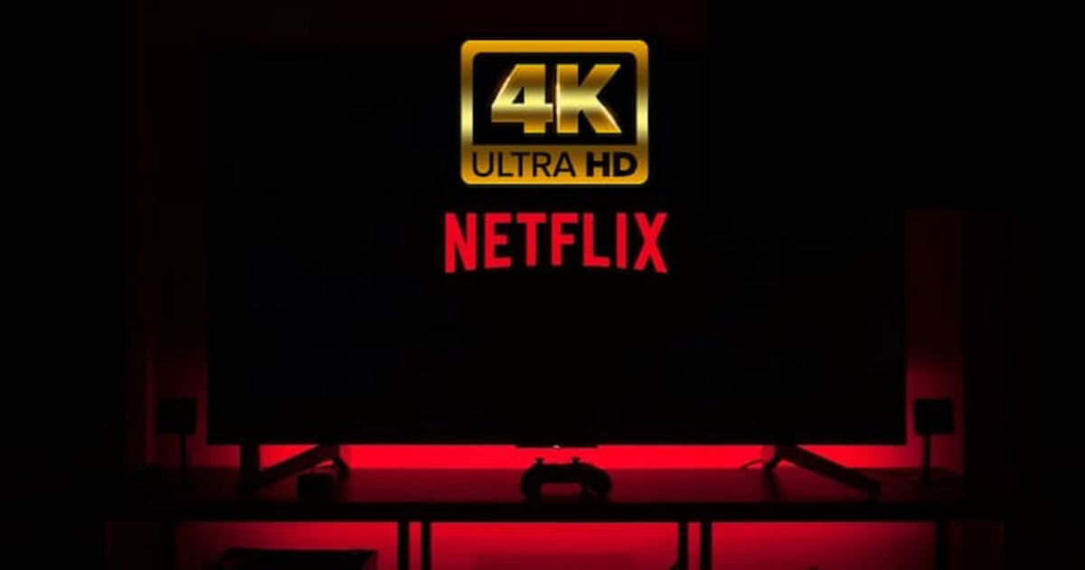Cómo ver Netflix en 4K UHD: requisitos y dispositivos compatibles